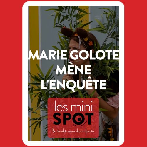 Marie Golote mène l'enquête - Le Spotlight - Billetterie officielle
