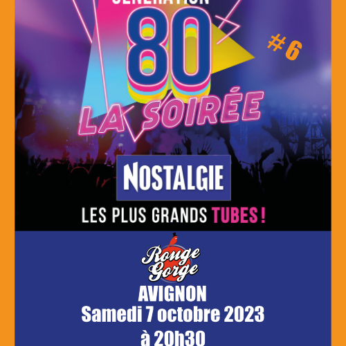 NOSTALGIE GENERATION 80 LA SOIREE - ROUGE GORGE THEATRE - Billetterie ...